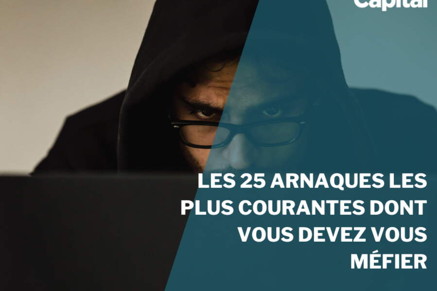 Les 25 arnaques les plus courantes dont vous devez vous méfier - Capital